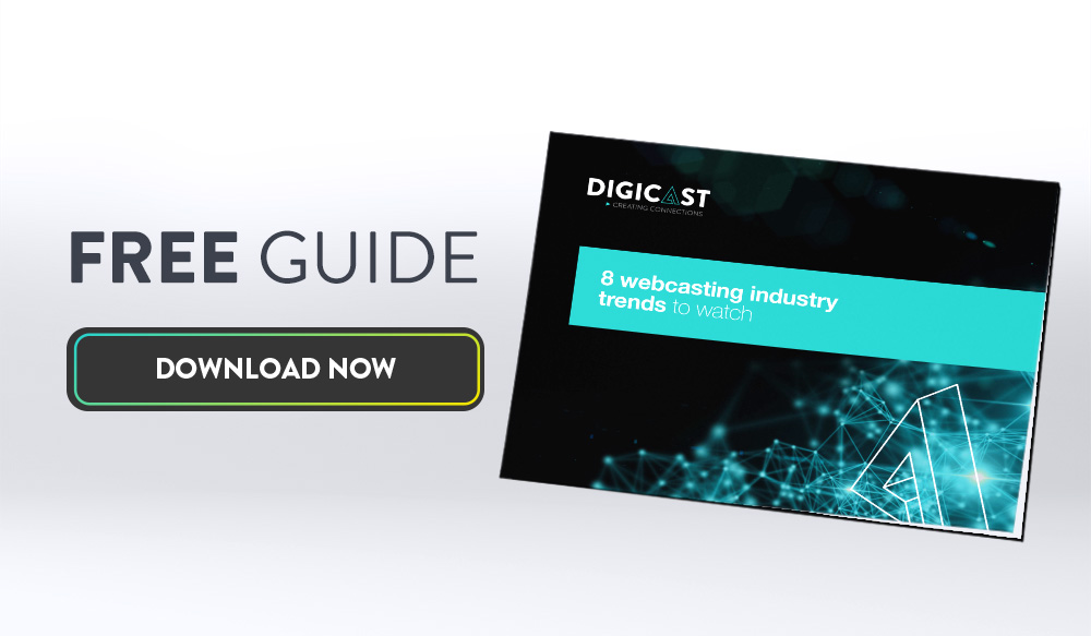 8 Webcasting Industry Trends to Watch for an Hassle-Free Live Event | Digicast